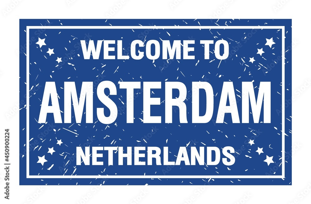 WELCOME TO AMSTERDAM - NETHERLANDS, words written on blue rectangle ...