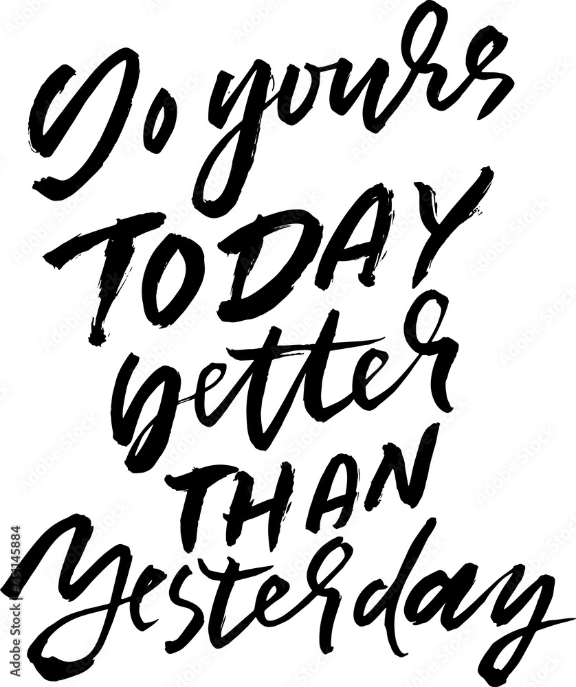 Do yours today better than yesterday. Modern dry brush lettering ...