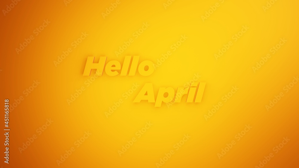 Hello April text in yellow background. 3D Illustration in spotlight ...