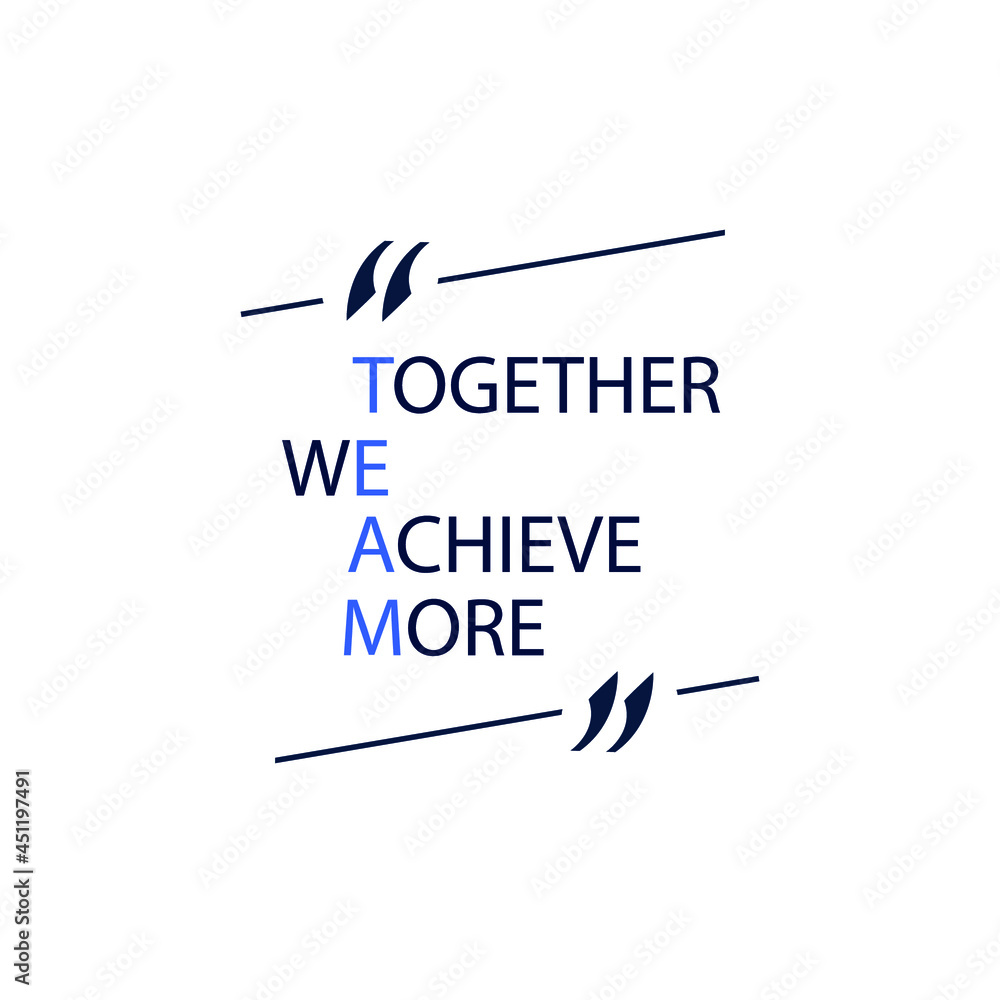 Vector TEAM Lettering: Together We Achieve More, Team Work Concept ...