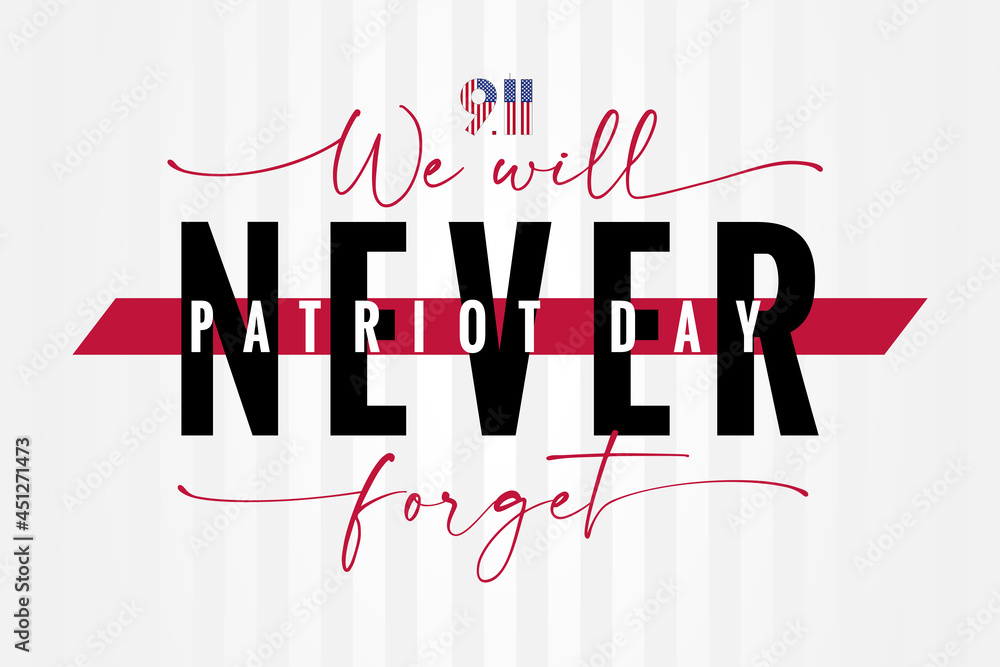 9/11, We will NEVER forget Patriot day USA lettering poster. National ...
