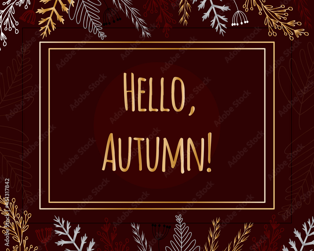 Poster Hello Autumn. On dark background, the branches of plants ...