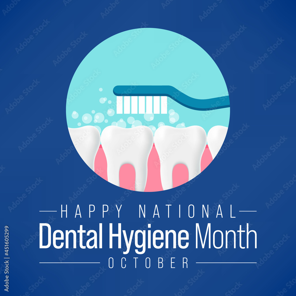 National Dental Hygiene month is observed every year in October, to ...