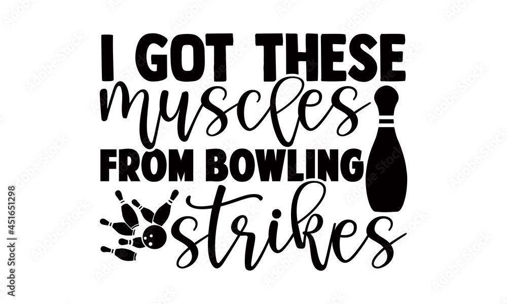 I got these muscles from bowling strikes- Bowling t shirts design, Hand ...