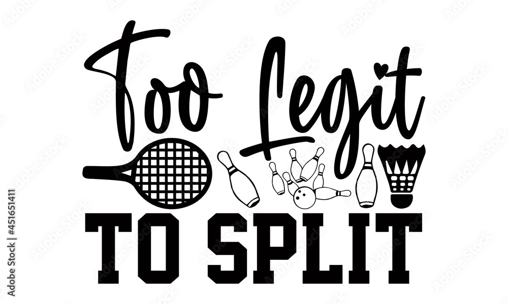 Too legit to split- Bowling t shirts design, Hand drawn lettering ...