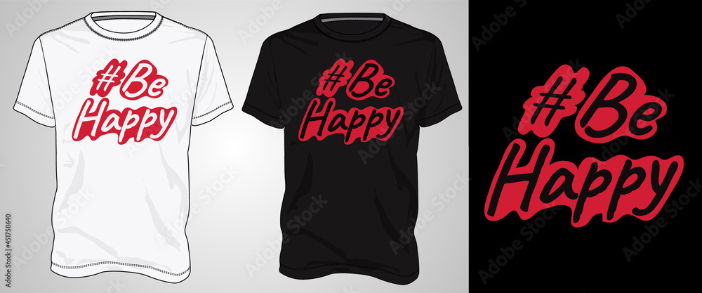 Be happy Typography text t shirt chest print design Isolated on white ...