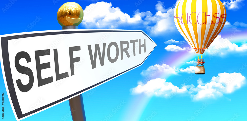 Self Worth Leads To Success Shown As A Sign With A Phrase Self Worth Pointing At Balloon In self-worth-leads-to-success-shown-as-a-sign-with-a-phrase-self-worth-pointing-at-balloon-in