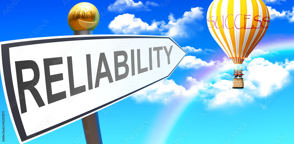 Reliability leads to success - shown as a sign with a phrase ...