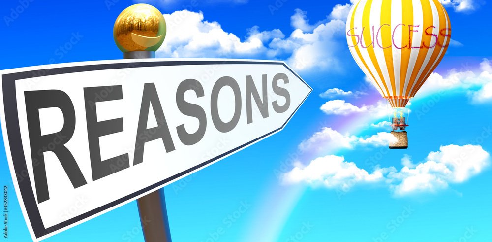 Reasons leads to success - shown as a sign with a phrase Reasons ...