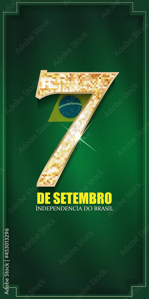 7 de setembro, independencia do brasil, (translation : 7 September ...
