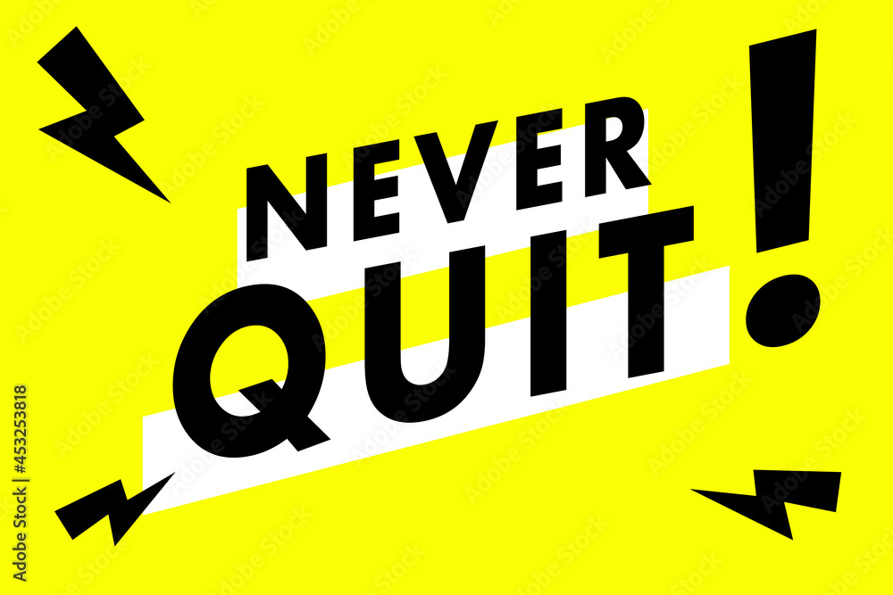 Never Quit typography poster design in yellow, black and white colors ...