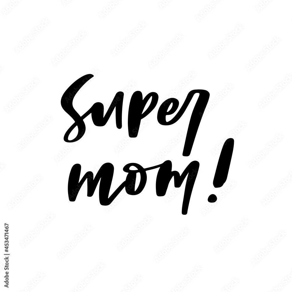 Super Mom Hand Lettered Quotes, Vector Smooth Hand Lettering, Modern ...