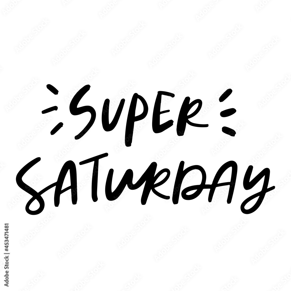 Super Saturday Hand Lettered Quotes, Vector Smooth Hand Lettering ...