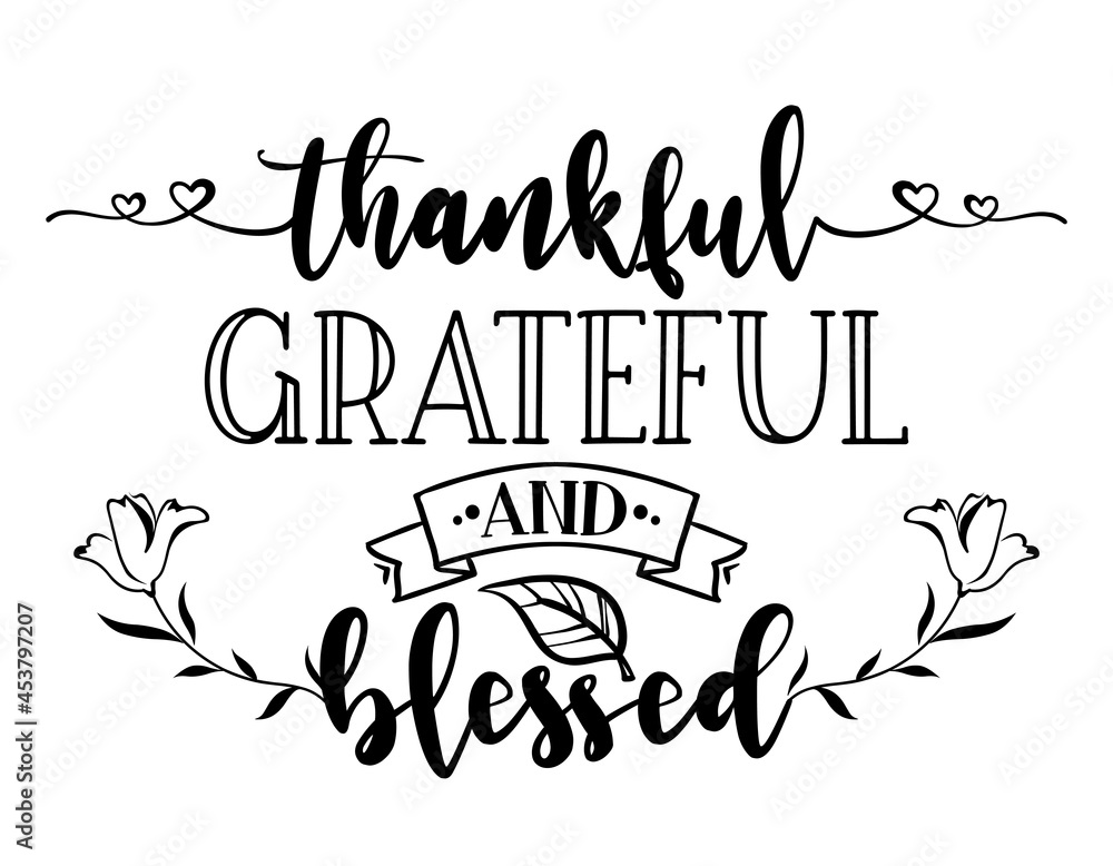Thankful Grateful Blessed - Inspirational Thanksgiving day beautiful handwritten quote ...