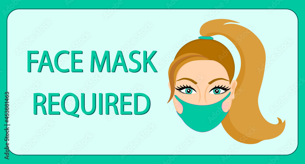 Face mask required banner. Girl wearing green mask. Front door sign ...