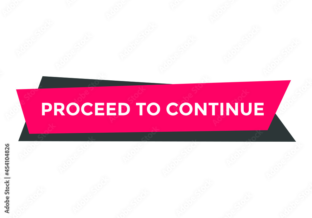 proceed to continue text button. sign icon template. square shape Stock ...