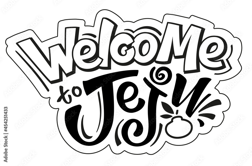Vector illustration of handwritten phrase 'Welcome to Jeju'. Sticker ...