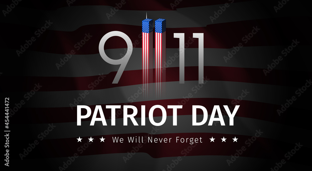 9.11 USA Patriot Day poster. Never forget September 11, 2001 ...