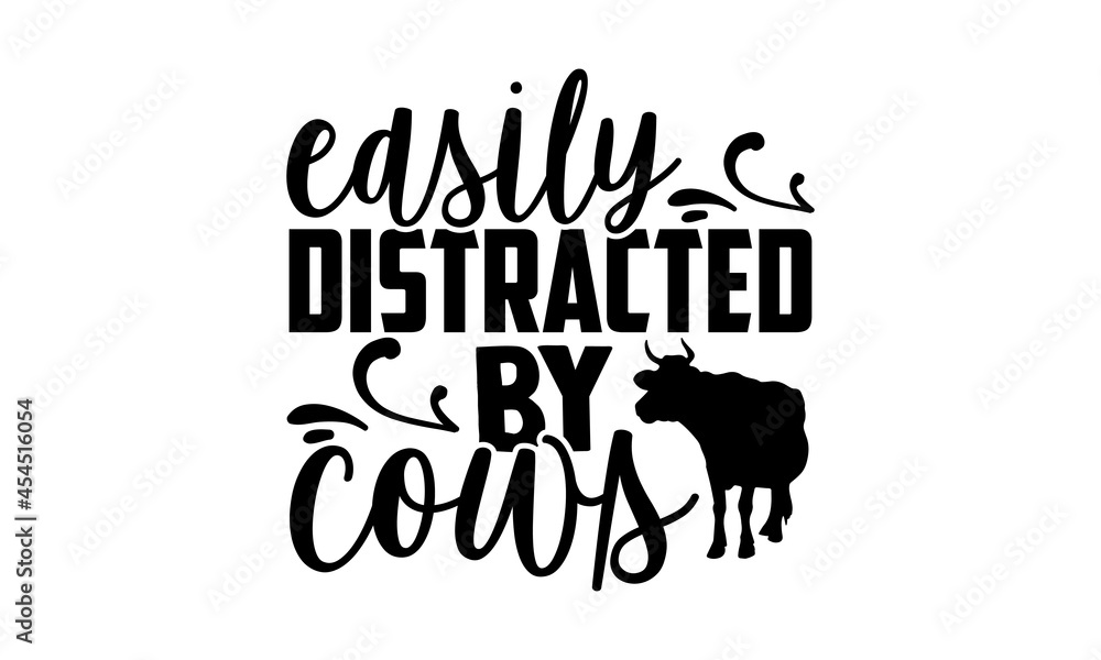 Easily distracted by cows - Cow t shirt design, Hand drawn lettering ...