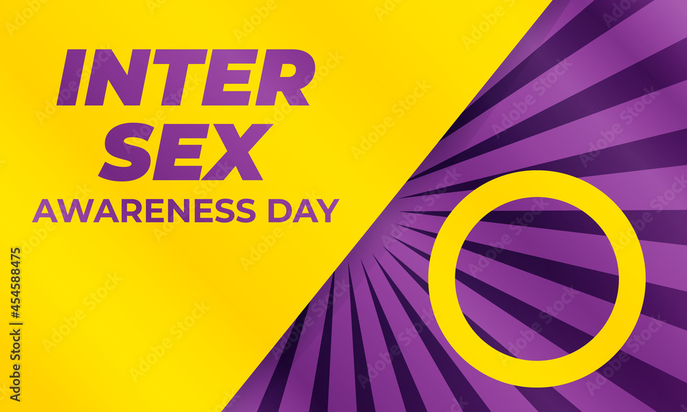 26th October is the Intersex Awareness Day; this is an internationally ...