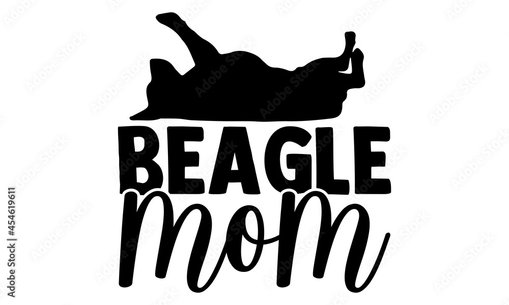 Beagle mom - Beagle Dog t shirt design, Hand drawn lettering phrase ...