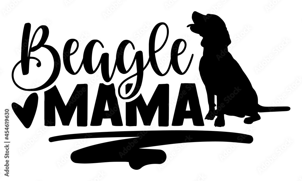 Beagle mama - Beagle Dog t shirt design, Hand drawn lettering phrase ...