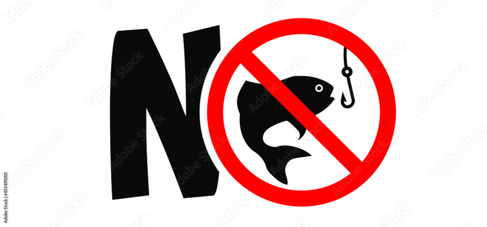 Caution, do not fishing sign. Forbid, no fish. Do not enter or entery ...