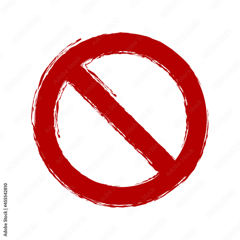 Not Allowed Sign. Grunge hand drawn style prohibition sign. No symbol ...