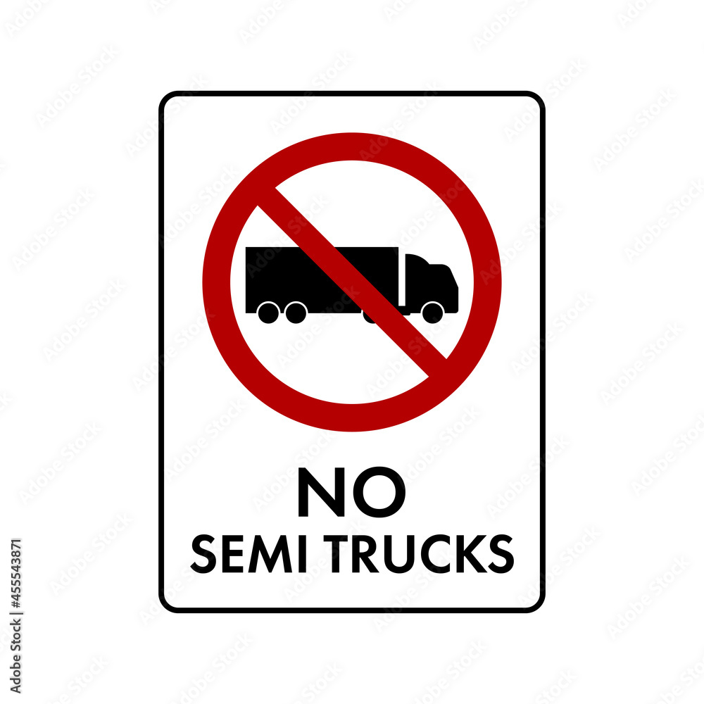 No semi trucks allowed prohibition sign. No symbol isolated on white ...