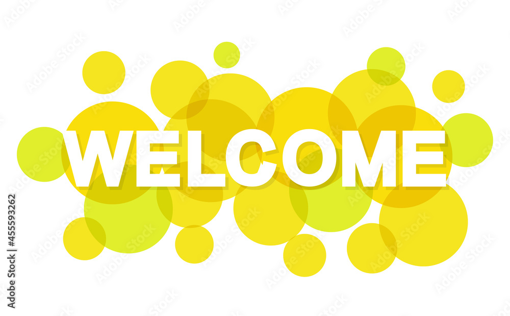 Welcome word with transparent circles on white background. Colorful ...