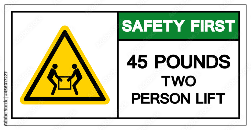 Safety First 45 Pound Two Person Lift Required Symbol Sign, Vector ...