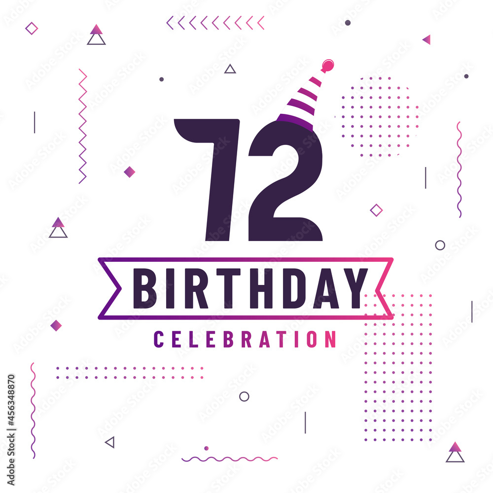 72 years birthday greetings card, 72 birthday celebration background ...