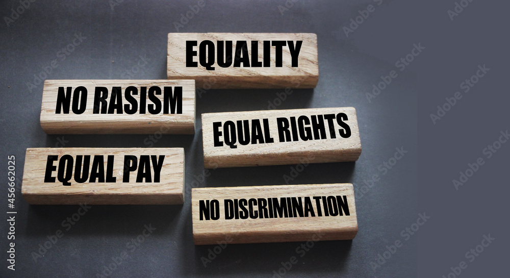 Equality no rasism equal pay and rights words on wooden blocks ...