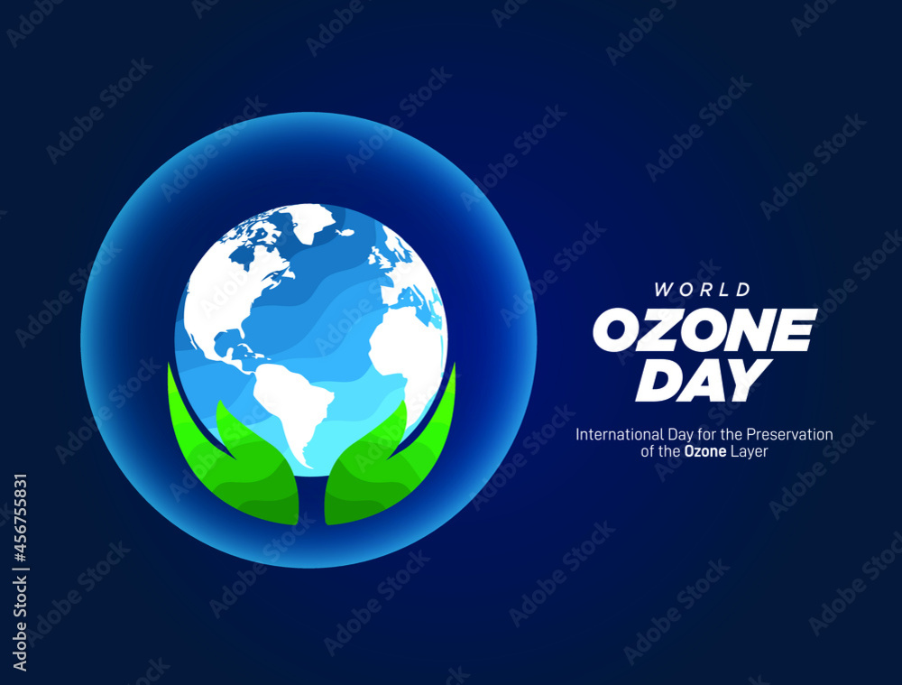 International Day for the Preservation of the Ozone Layer. world ozone ...