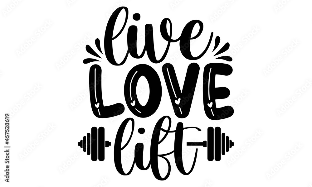 Stockvector Live love lift SVG, Workout SVG Bundle, Gym Motivation Svg ...