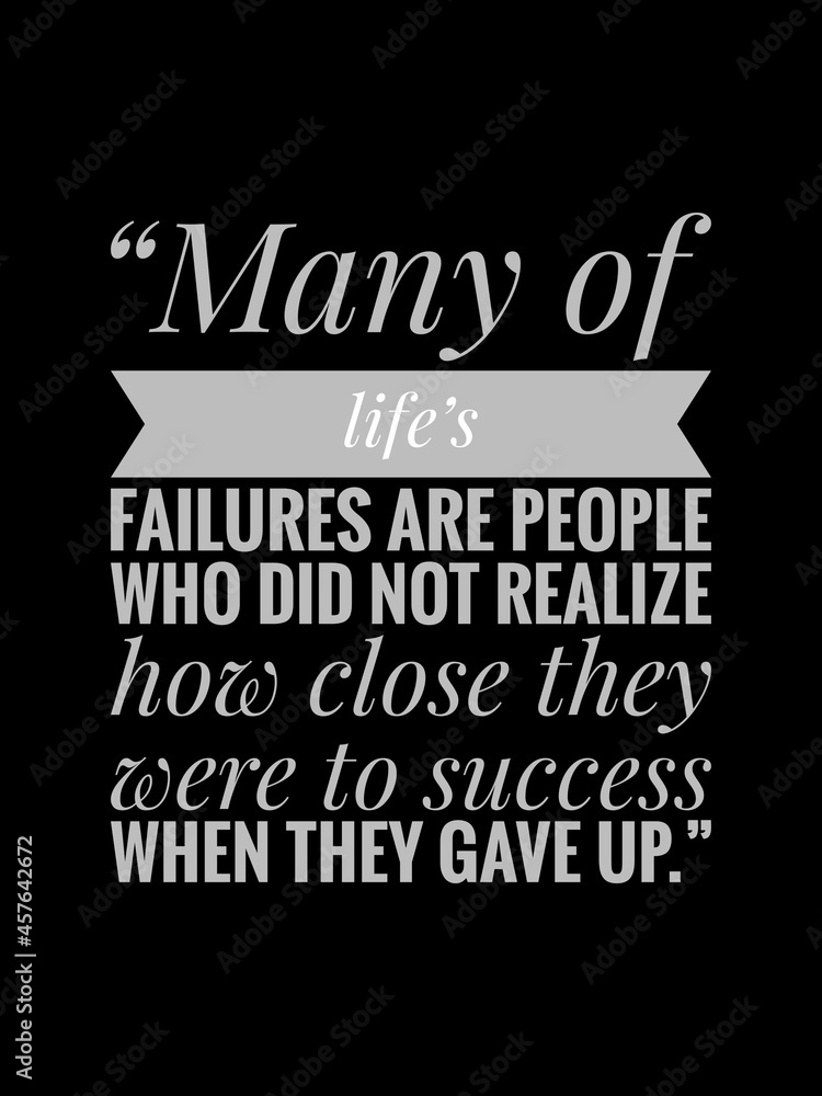 Black quotes in black background. Many of life’s failures are people ...