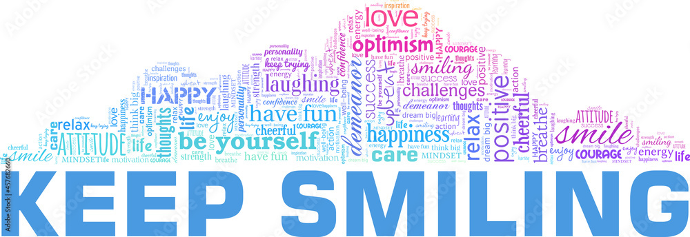 Keep Smiling motivational vector illustration word cloud isolated on ...
