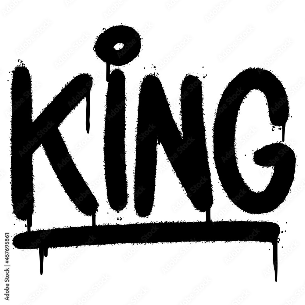 graffiti King word sprayed isolated on white background. Sprayed King ...