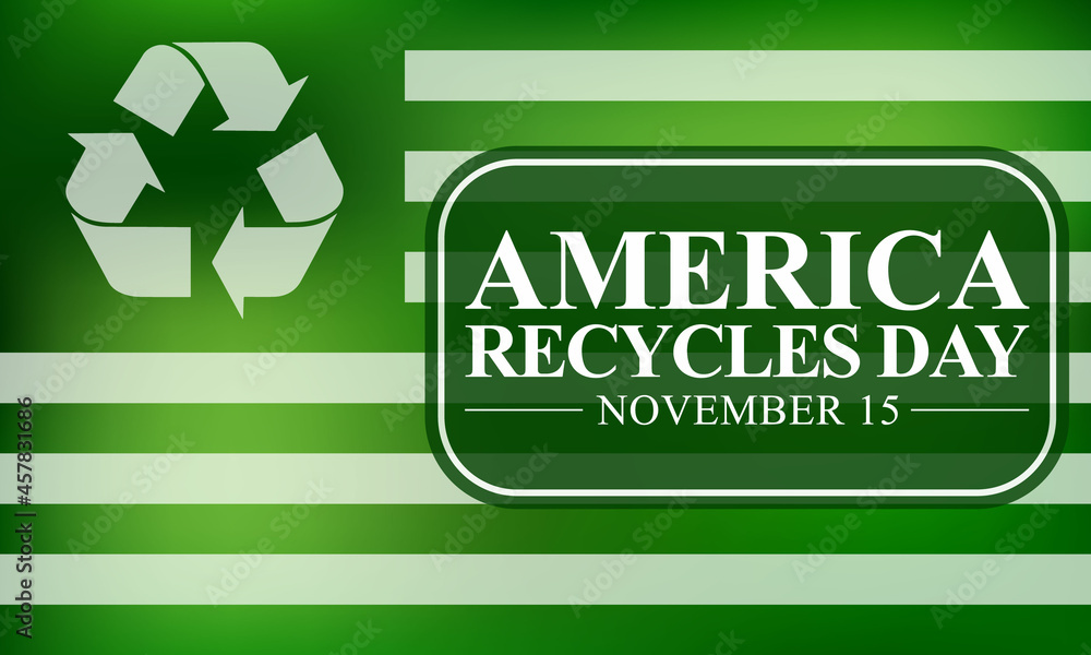America Recycles day is observed every year on November 15th ...