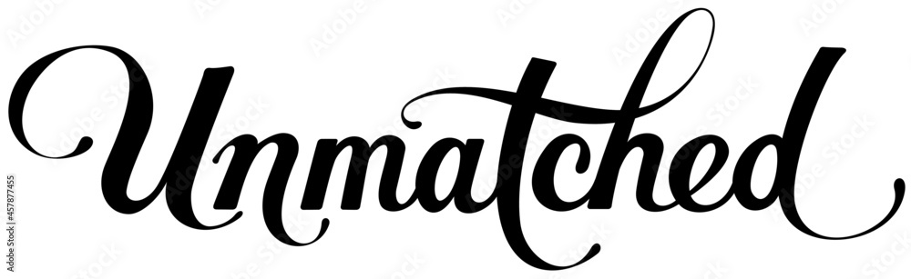 Unmatched - custom calligraphy text Stock Vector | Adobe Stock