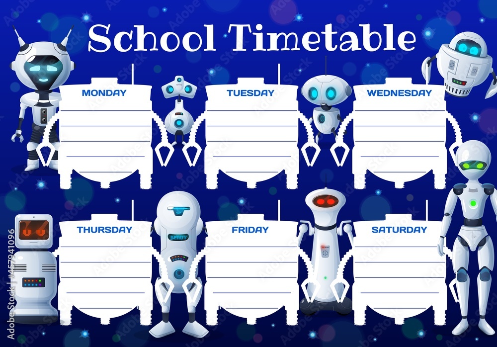 Education timetable schedule robots, droids and cyborgs. Vector weekly ...