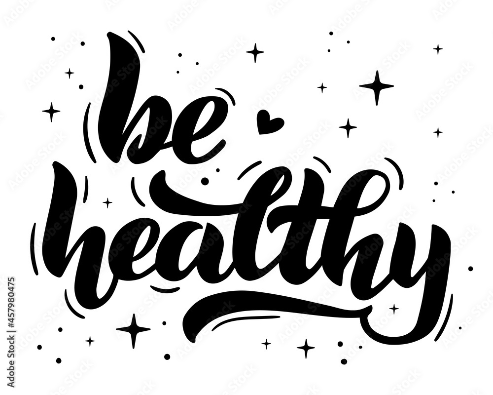 Be healthy - hand lettering. Motivational phrases, positive thinking ...