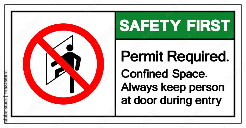 Safety First Permit Required Confined Space Always keep person at door ...