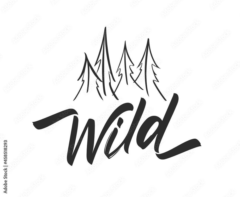 Vector Hand drawn type lettering of Wild with silhouette of Sketch Pine ...