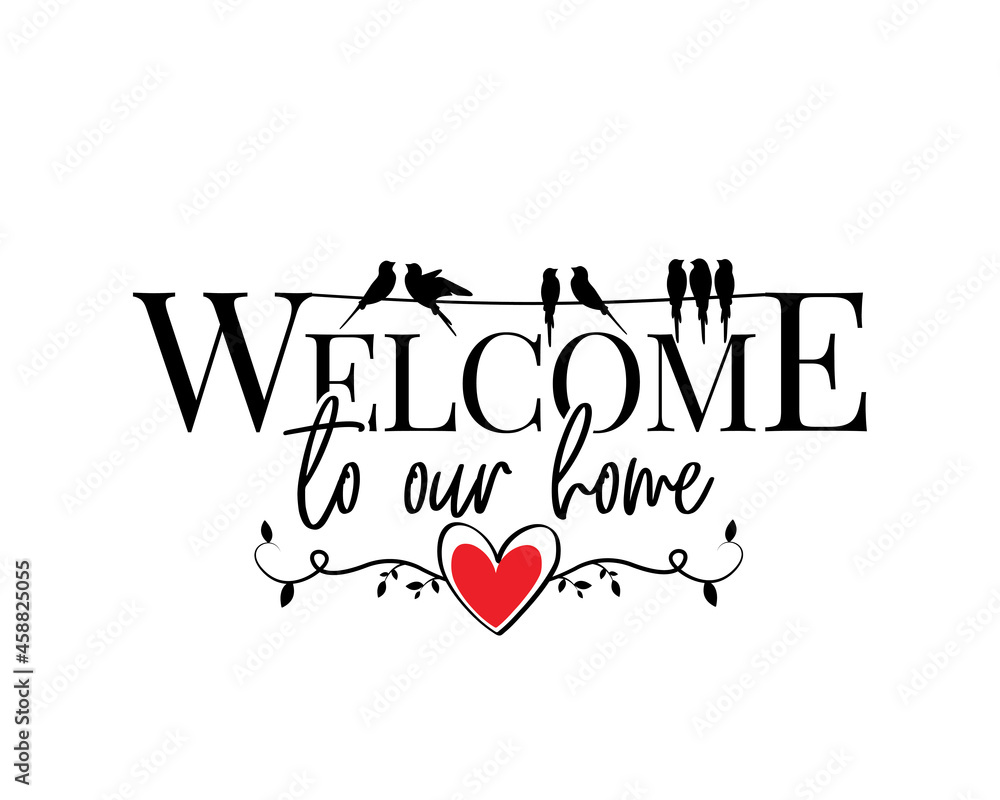 Welcome to our home, vector. Home wall decor. Wall art design. Wall ...