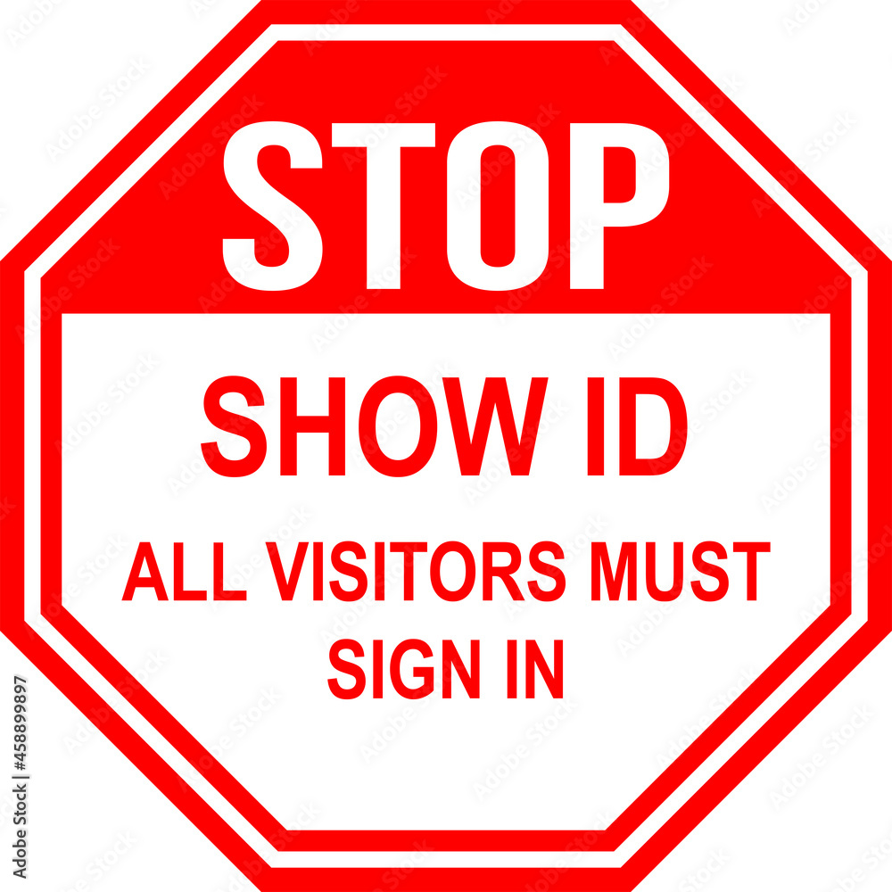 Stop Show Id All visitors must sign. Red background. Workplace safety ...