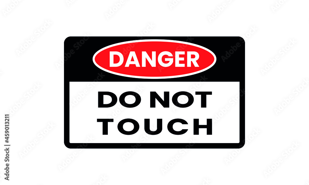 Danger sign. warning sign.do not touch Vector illustration Stock Vector ...