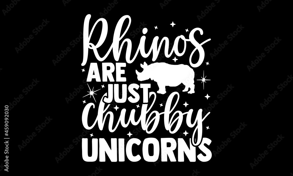 Rhinos are just chubby unicorns - Rhino t shirt design, Hand drawn ...