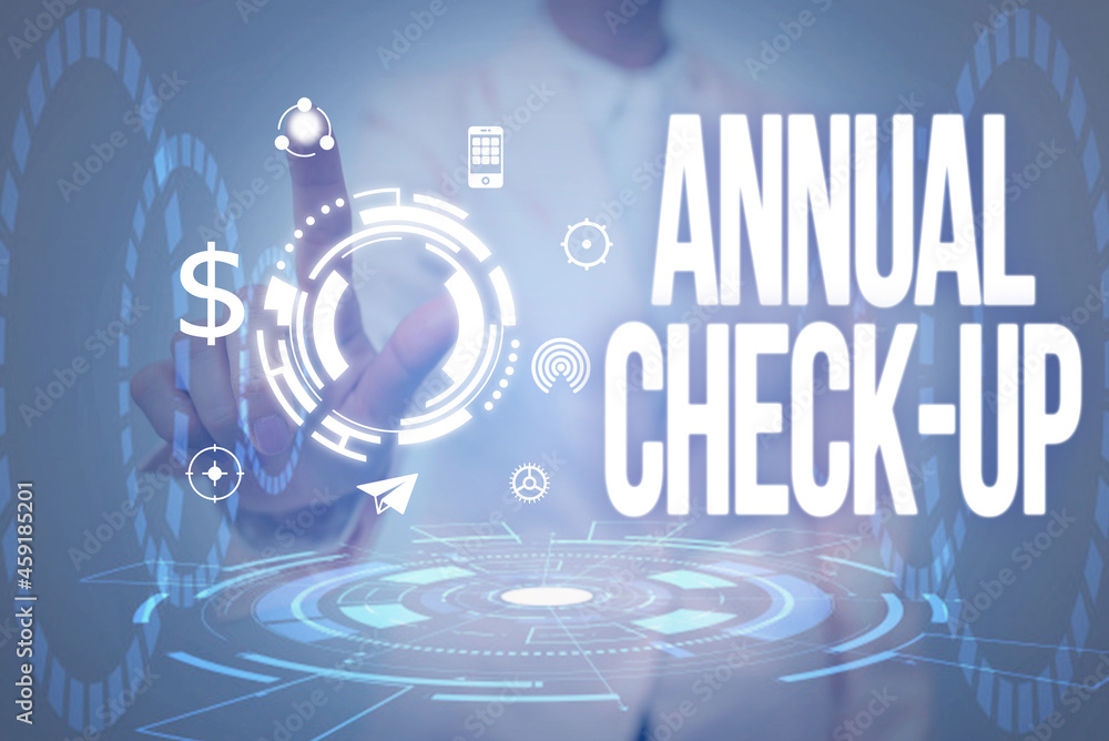 Sign displaying Annual Check Up. Business approach a thorough physical ...