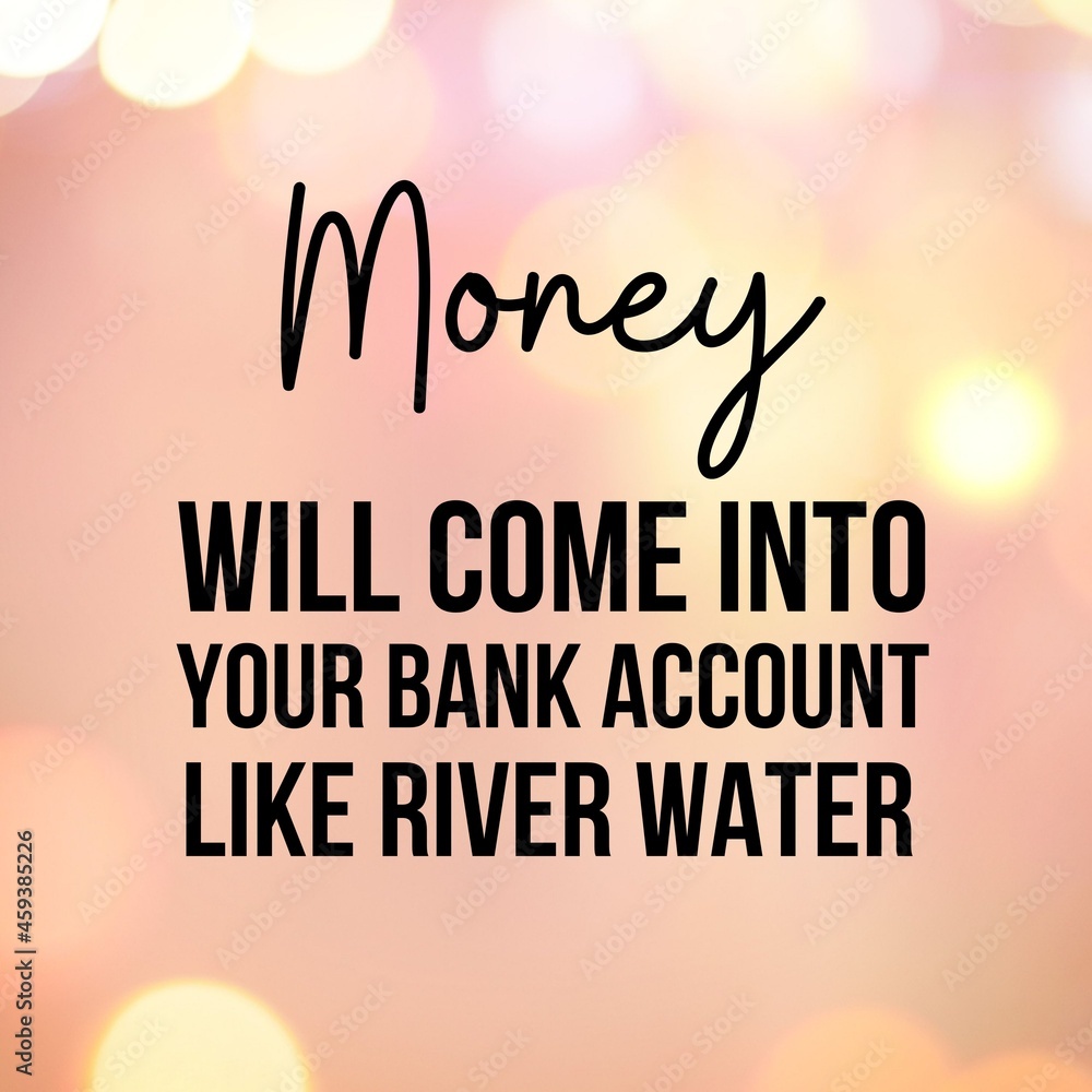 Manifestation and inspirational quote to live by: Money will come into ...